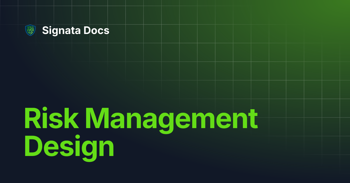 Risk Management Design | Signata Docs